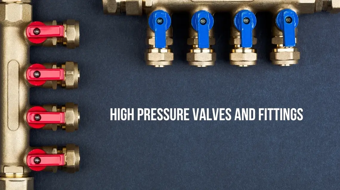 High Pressure Valves and Fittings: Essential Components in High-Stress ...